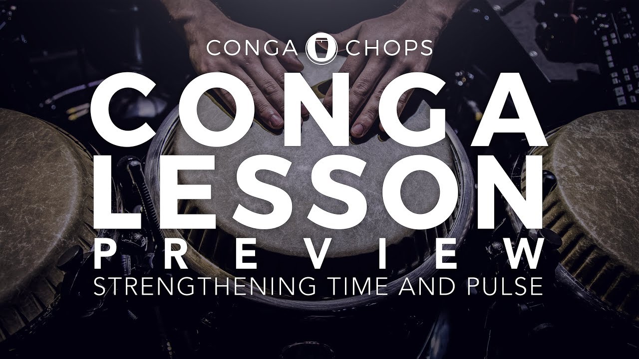 Conga Lesson | Strengthening Time and Pulse | CongaChops.com - YouTube