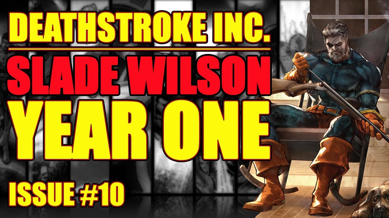 Deathstroke INC. || YEAR ONE || (issue 10, 2022) - YouTube