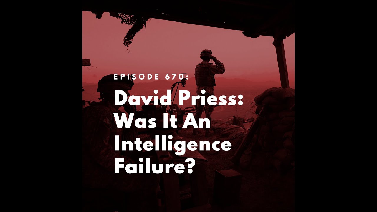 David Priess: Was It An Intelligence Failure? - YouTube