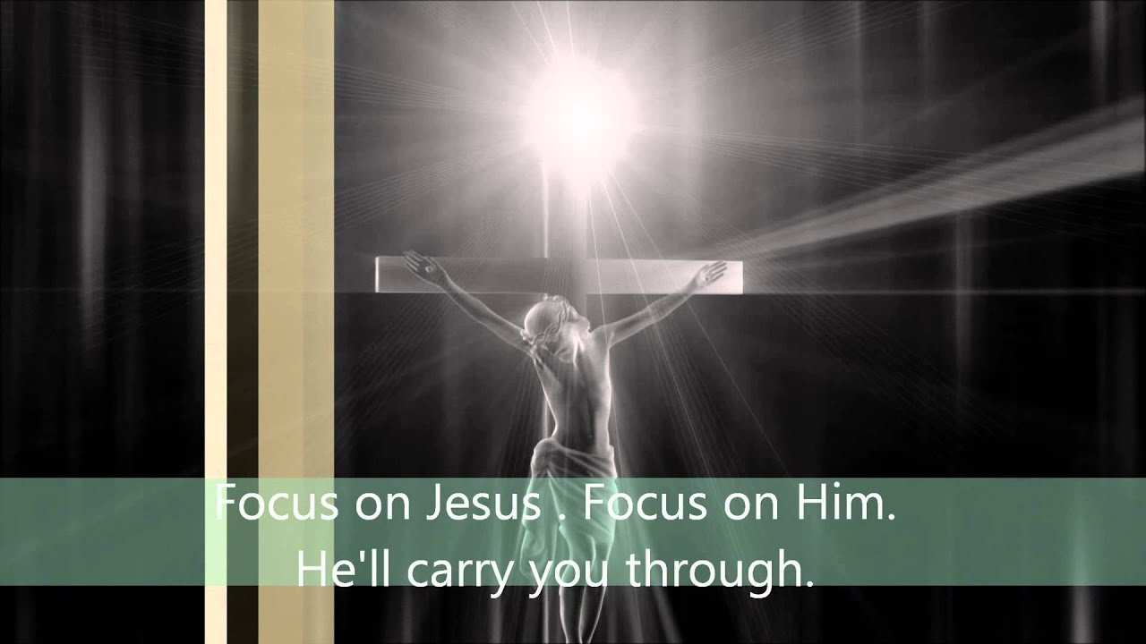 FOCUS ON JESUS - YouTube