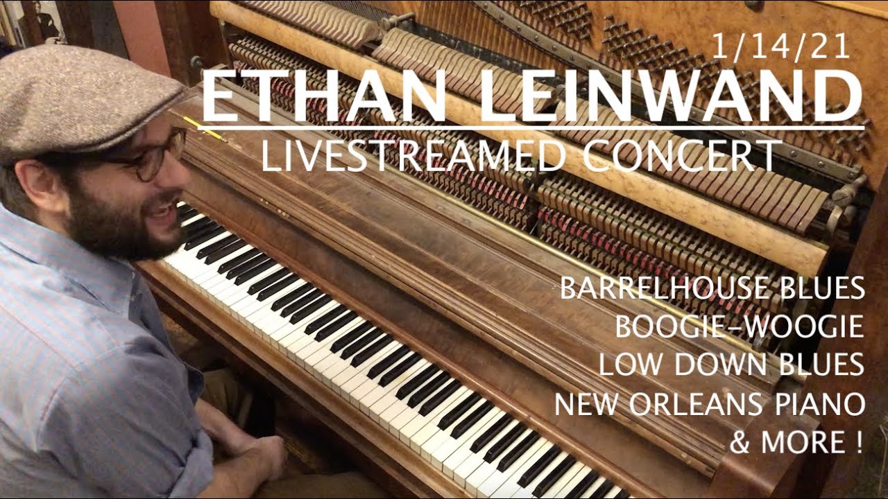 Ethan Leinwand • Live-Streamed Piano • Barrelhouse, Boogie-Woogie, Low ...