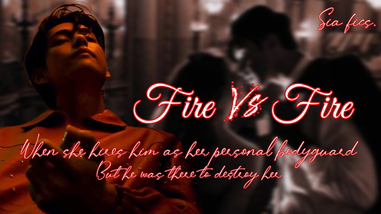 #10 Pt.02 FIRE vs FIRE || When she hires him as her personal bodyguard ...