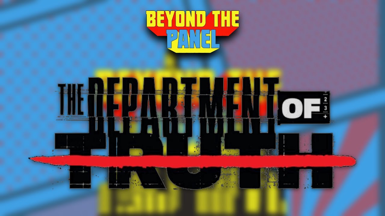 Enter The Department of Truth | Beyond the Panel Podcast - YouTube
