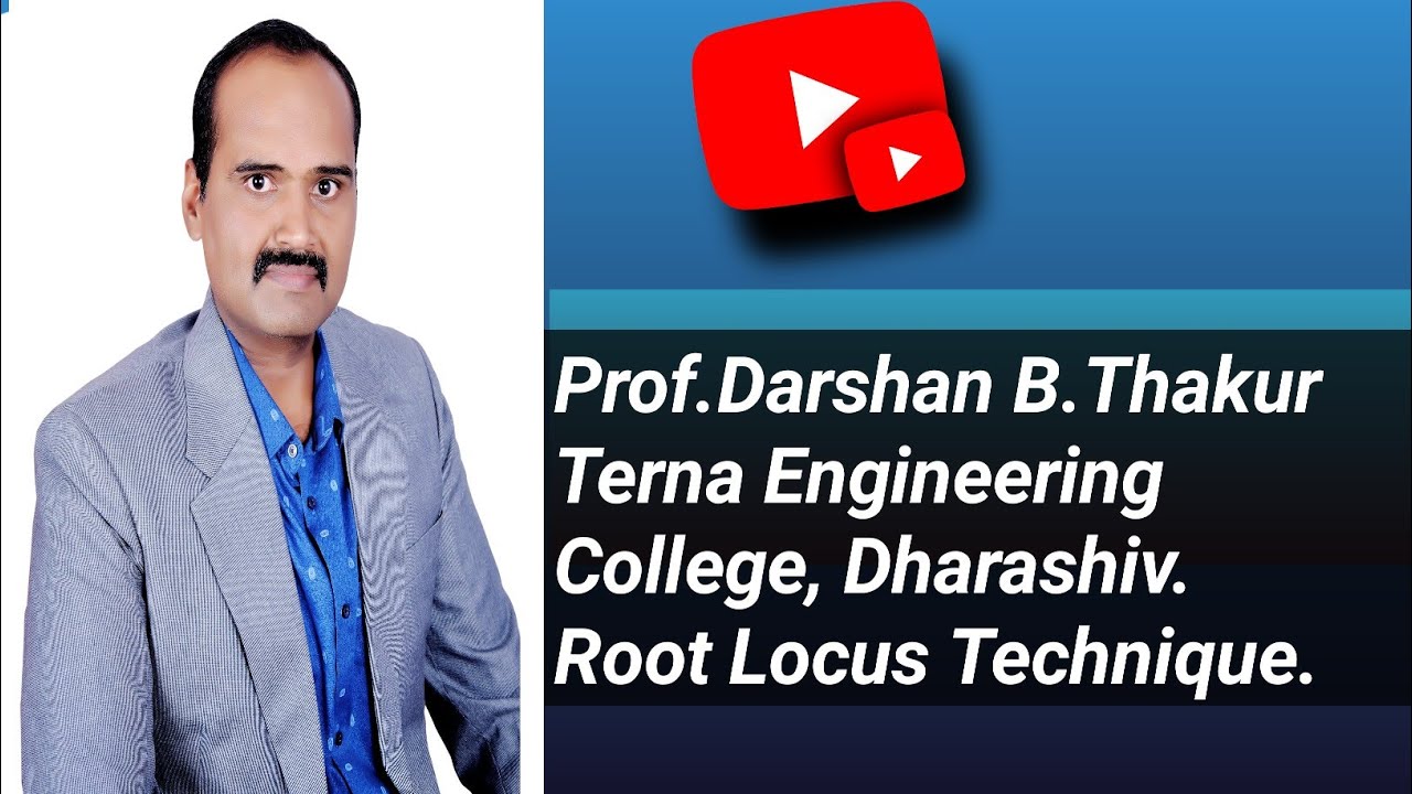 L-1(Control System) Root Locus technique,Prof.Darshan B.Thakur,Terna Engineering College ...