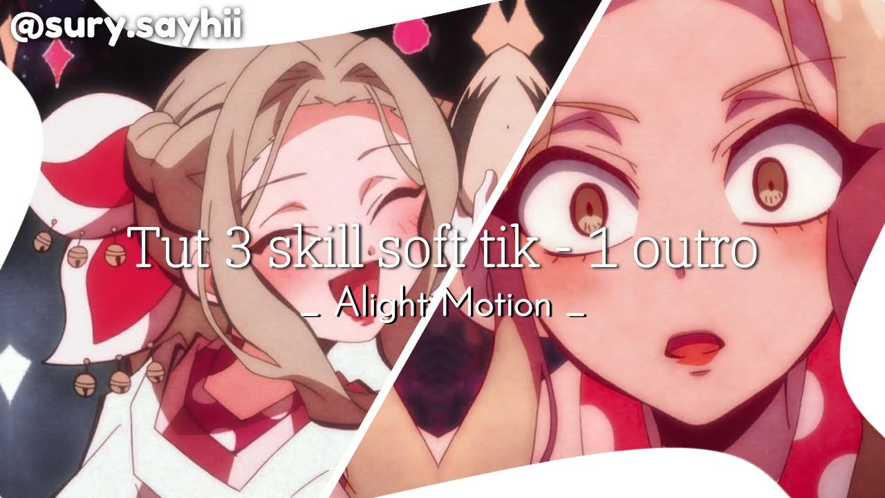 [ Tutorial ] #38 || Tut 3 skill soft tik nâng cao và 1 outtro 💕 || Sury🐋 - YouTube