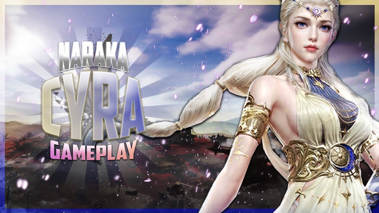 "New Hero" Cyra Gameplay First Impressions | Cyra Gameplay On Naraka ...