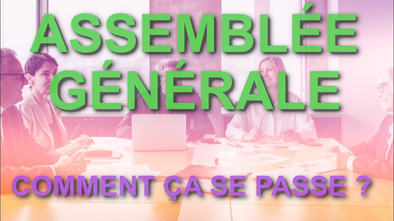 Le déroulement d'une Assemblée Générale - YouTube