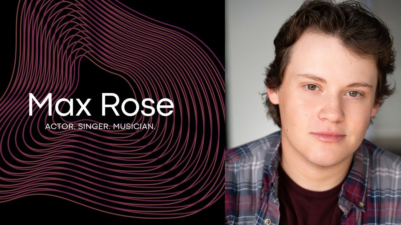 Max Rose || Musical Theatre Performance Reel - YouTube