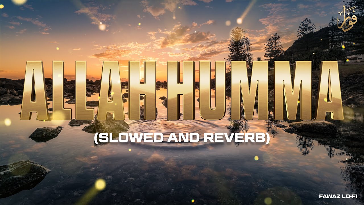 Allah Humma (Siedd) Nasheed (Slowed + Reverb) | Fawaz Lofi - YouTube