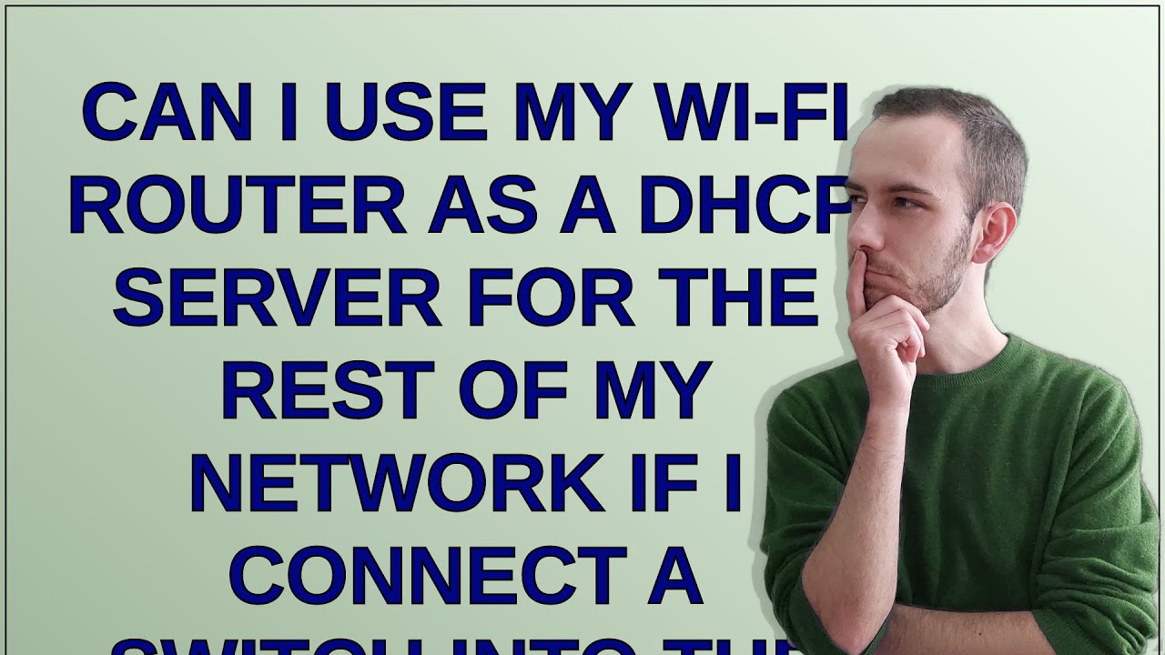 Can I use my Wi-Fi Router as a DHCP server for the rest of my network ...
