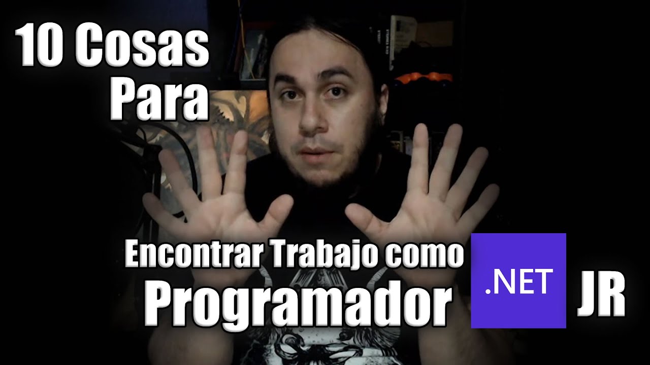 10 Cosas Recomendadas para Encontrar Trabajo como Programador .Net Jr - YouTube