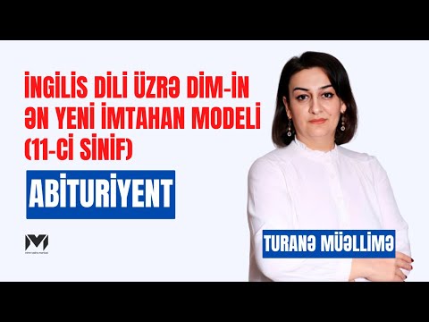 Turanə müəllimə - İngilis dili üzrə DİM-in Ən yeni imtahan modeli (11-ci sinif)