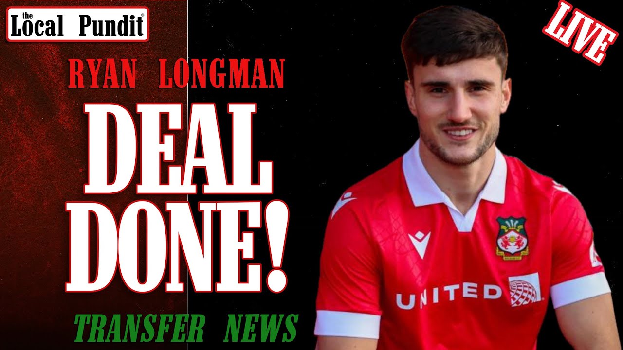 BREAKING TRANSFER NEWS! | Wrexham SIGN Ryan Longman! | the local pundit ...