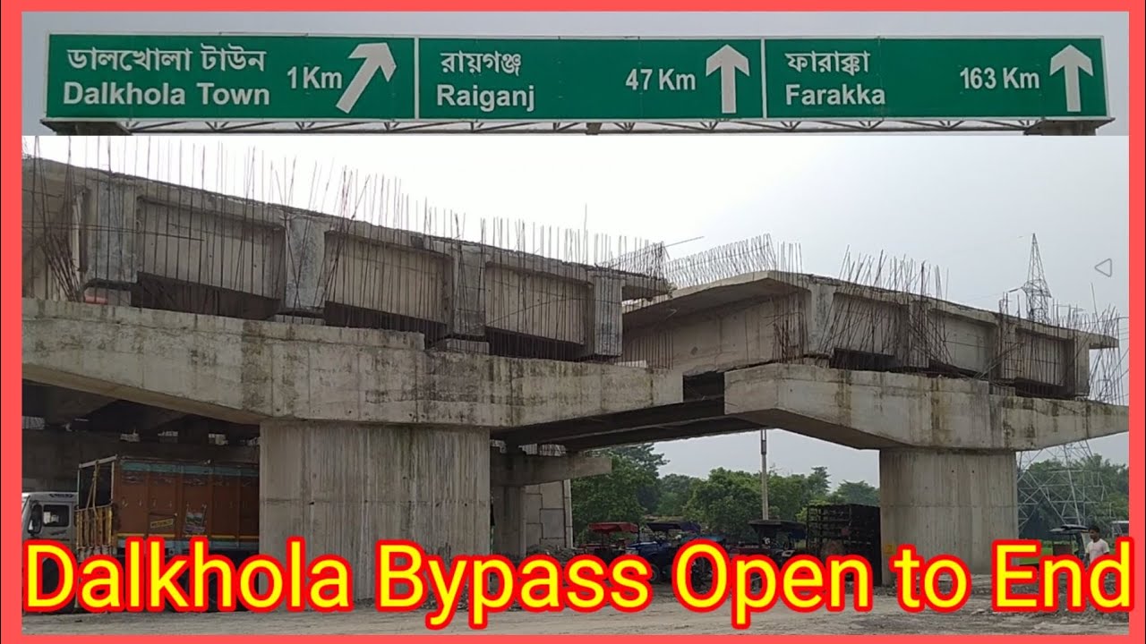 Dalkhola Bypas Open to End - YouTube