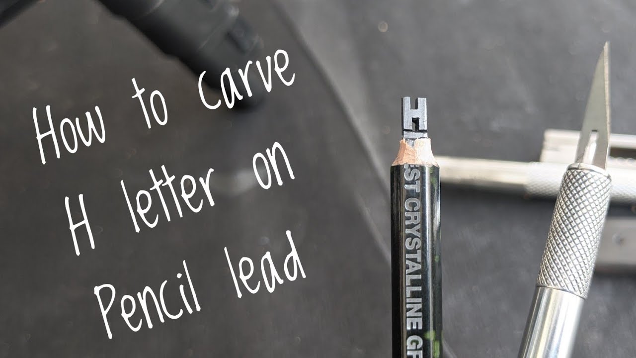 How to carve H letter on pencil lead - YouTube