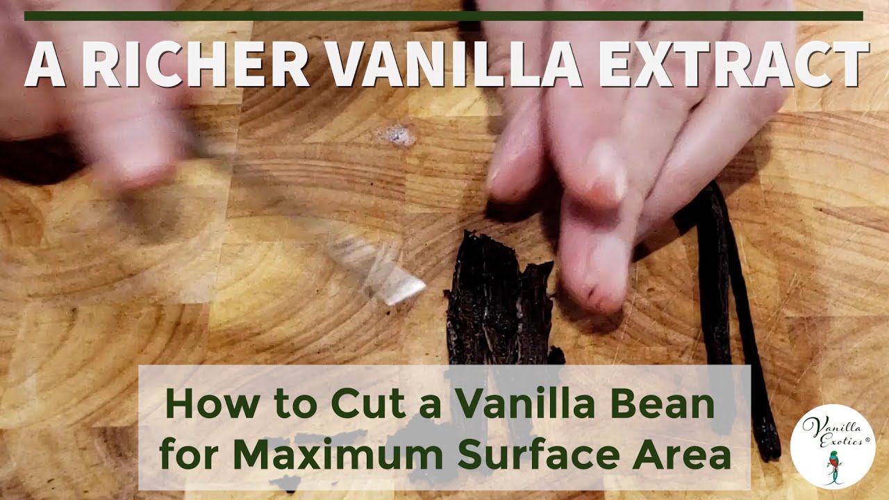 (FULL VERSION) Create a Rich Vanilla Extract Faster by Cutting the ...