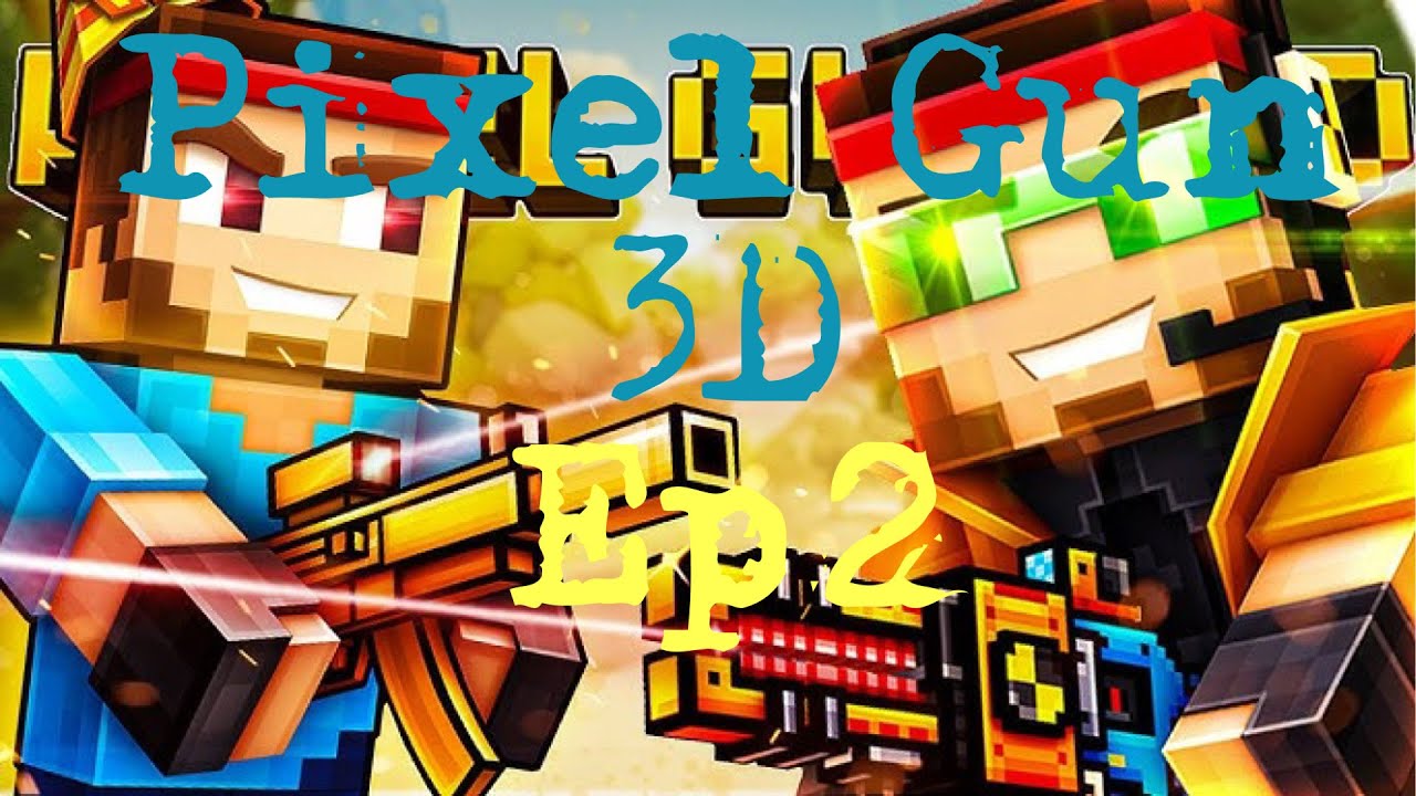 Pixel gun 3d game play episode 2 - YouTube