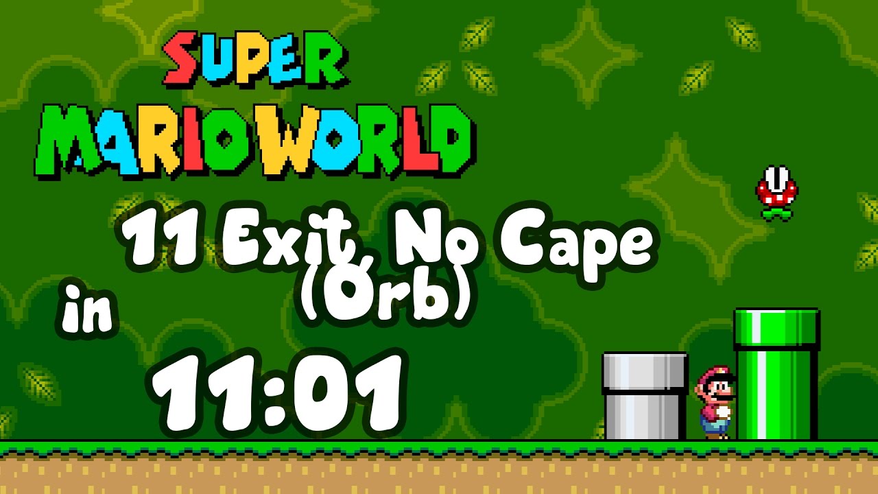Super Mario World - 11 Exit, No Cape (Orb) in 11:01 - YouTube