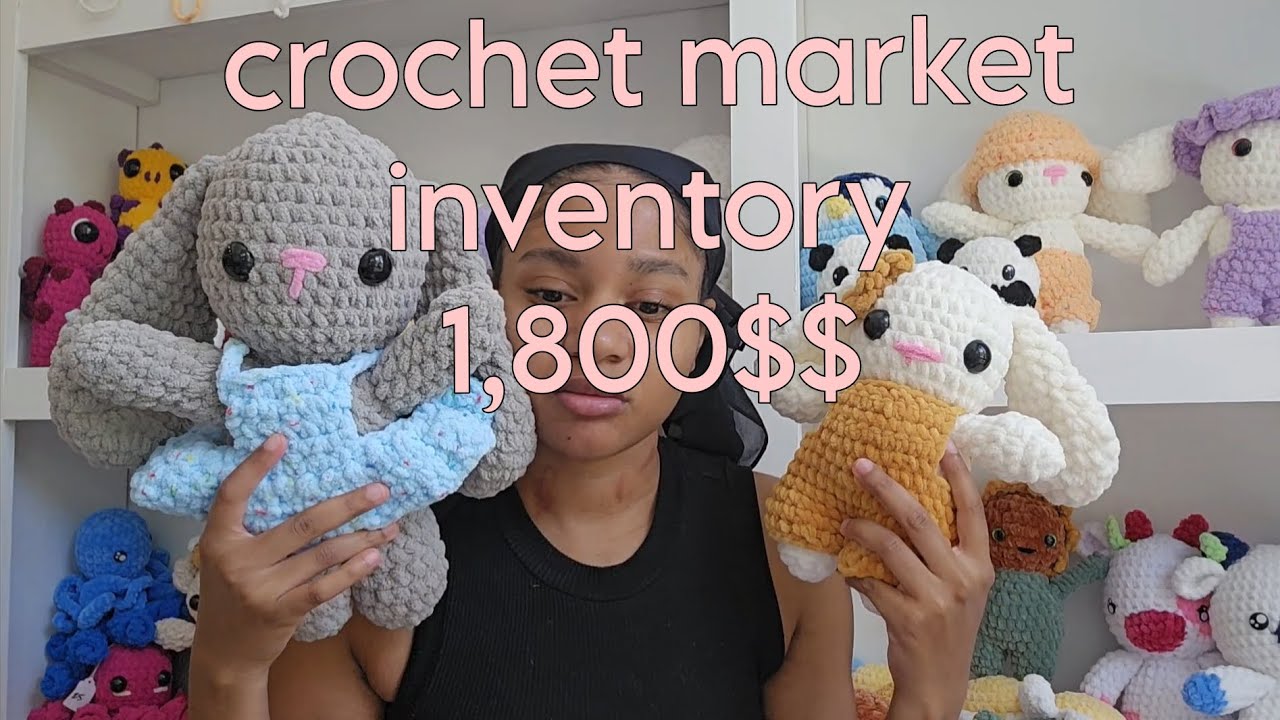 Crochet market inventory - YouTube