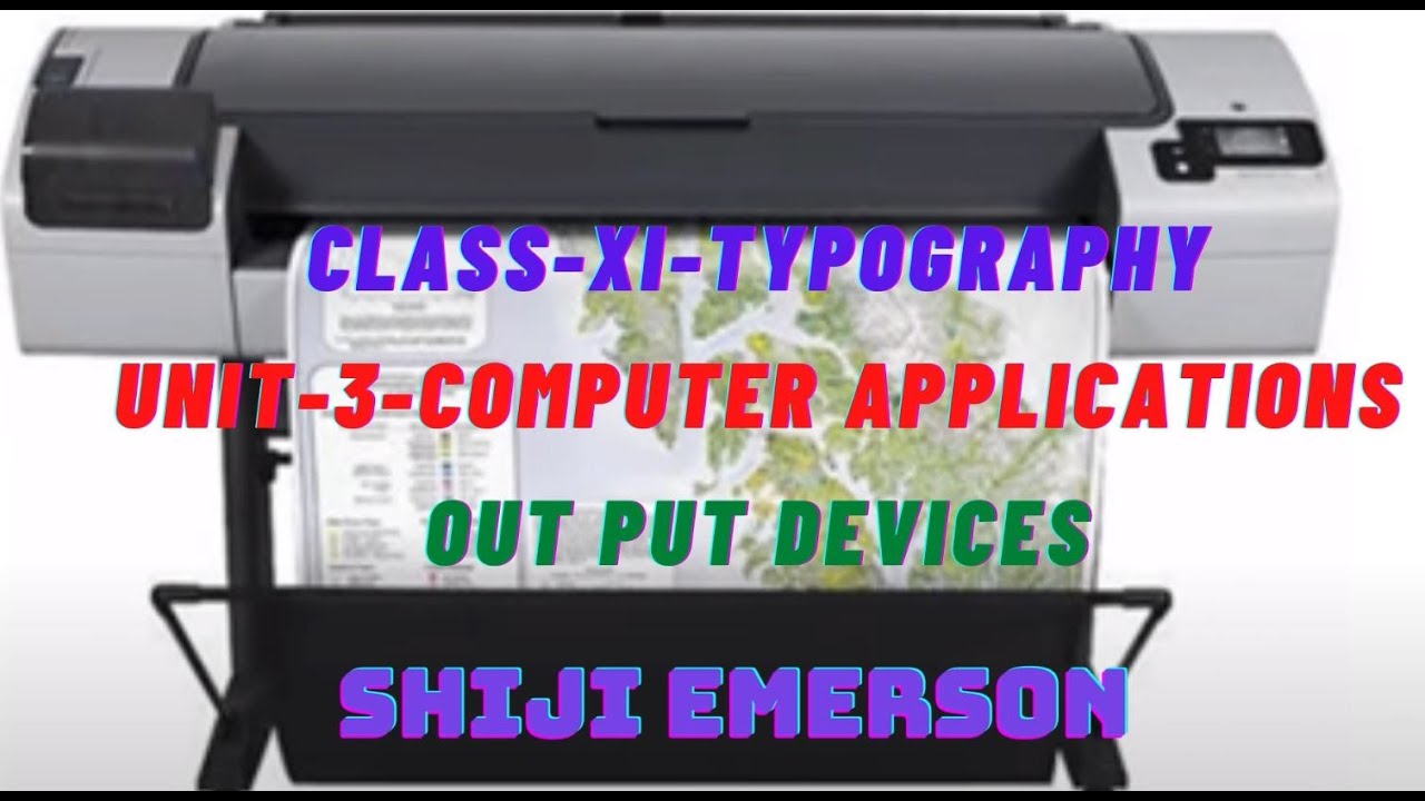 XI -TYPOGRAPHY|UNIT3 |OUTPUT DEVICES - YouTube