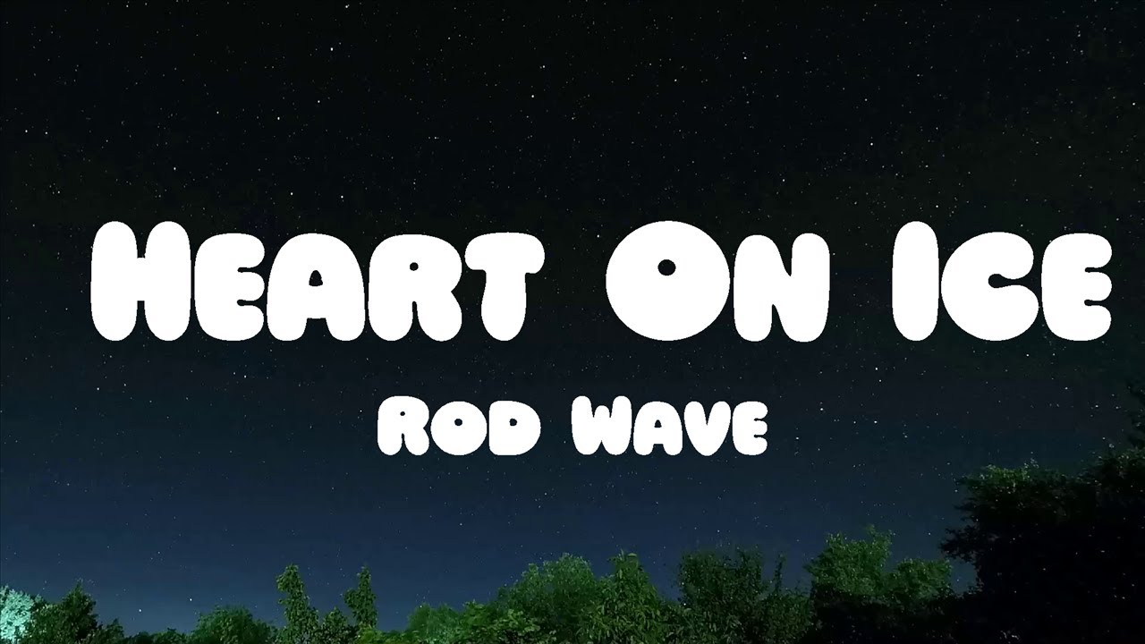 Rod Wave - Heart On Ice Lyrics - YouTube
