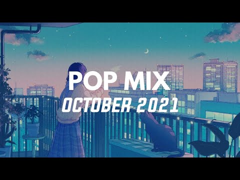 October 2021 - Pop Compilation (1 Hour Playlist)