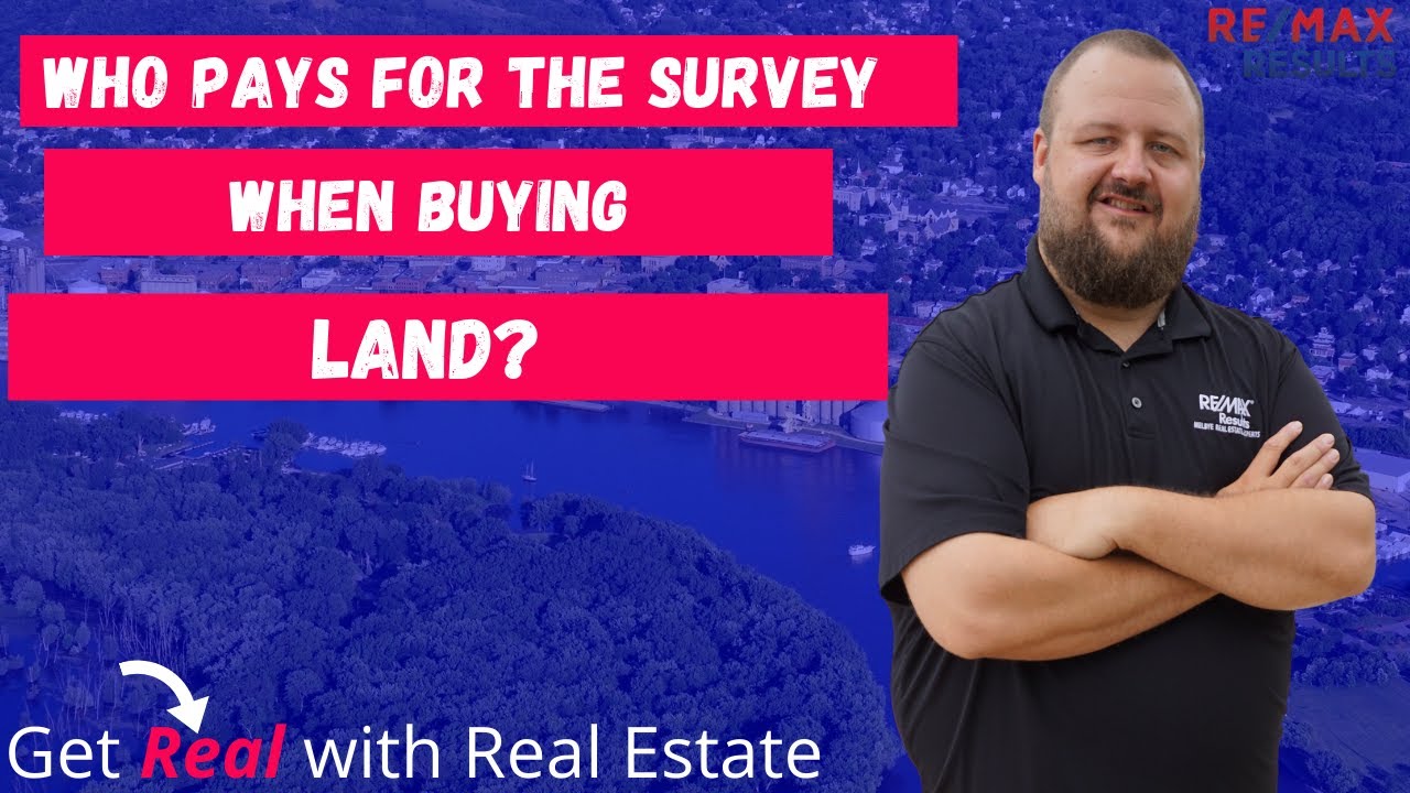 Who pays for the survey when buying land? Top Realtor shares insights ...