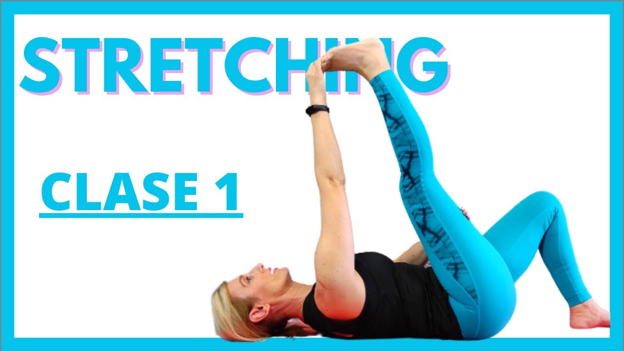 STRETCHING - CLASE 1 - EJERCICIOS DE ESTIRAMIENTOS EN CASA (24 MIN ...