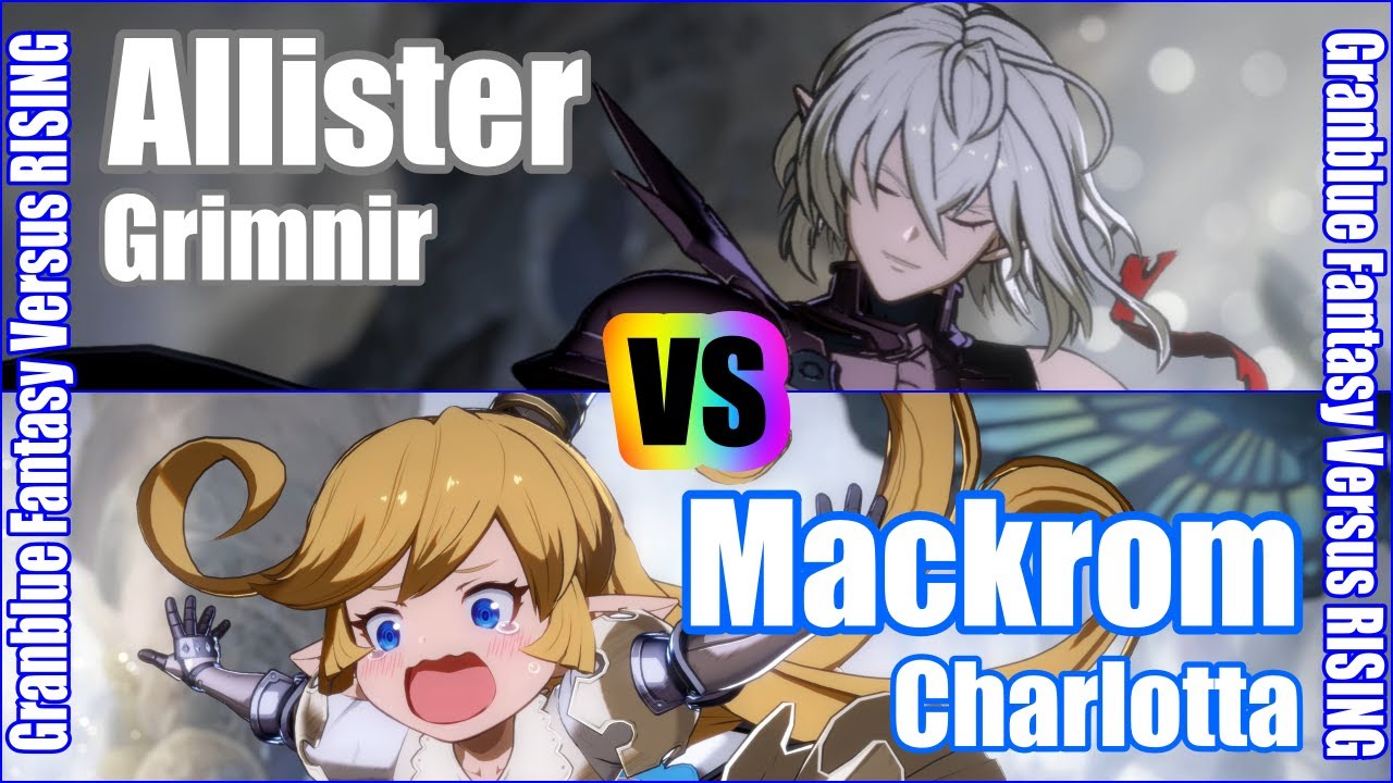 [GBVSR] (4K) Granblue Fantasy Versus Rising Rank match Allister ...