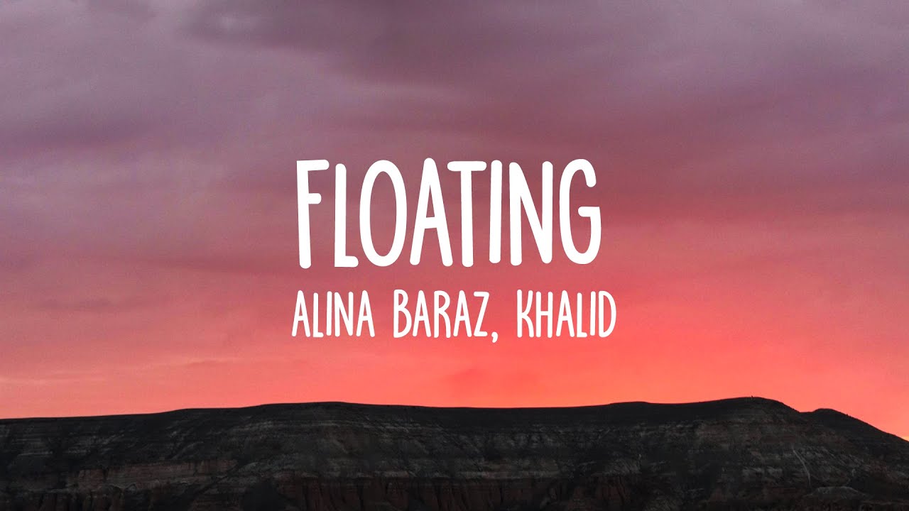 Alina Baraz - Floating (Lyrics) Ft. Khalid - YouTube