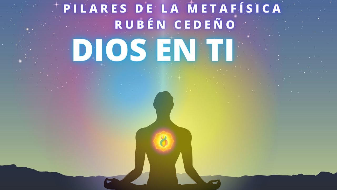 EL SER INTERIOR ES DIOS EN TI Pilares de la Metafísica - YouTube