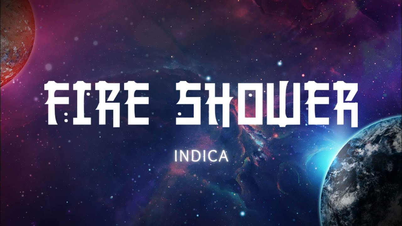 Indica - Fire Shower (Official Visual) (Prod. By 42 Cloudz) - YouTube