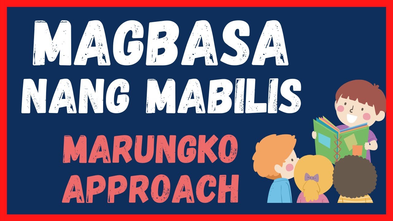 MARUNGKO APPROACH --ARALIN 18 ---MABILIS NA PAGKATUTO SA PAGBASA ...