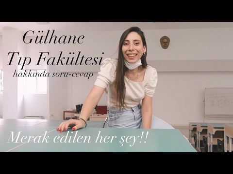 GÜLHANE TIP FAKÜLTESİ ile ilgili sorularınız | Akreditasyonu var mı ? | Eğitimi nasıl ? | Yurtlar