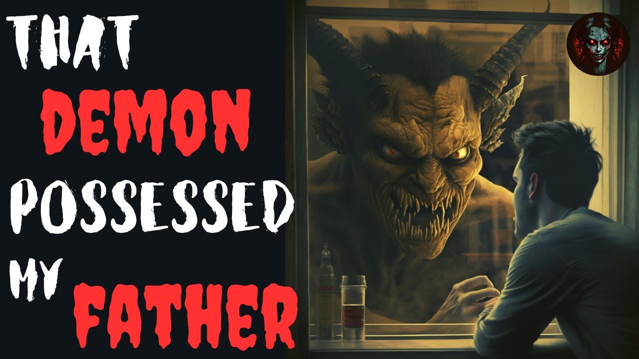 That demon possessed my father - Horror Stories - YouTube