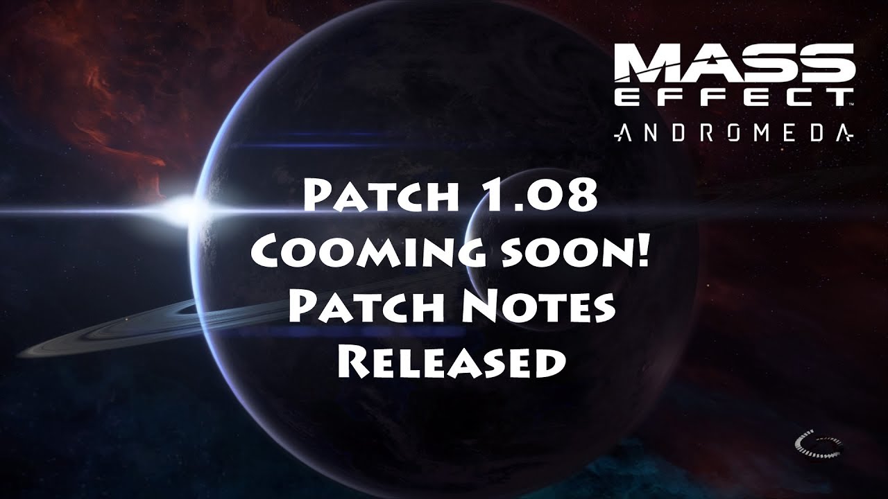 Mass Effect Andromeda PATCH 1.08 (Coming Soon) - Patch Notes - YouTube