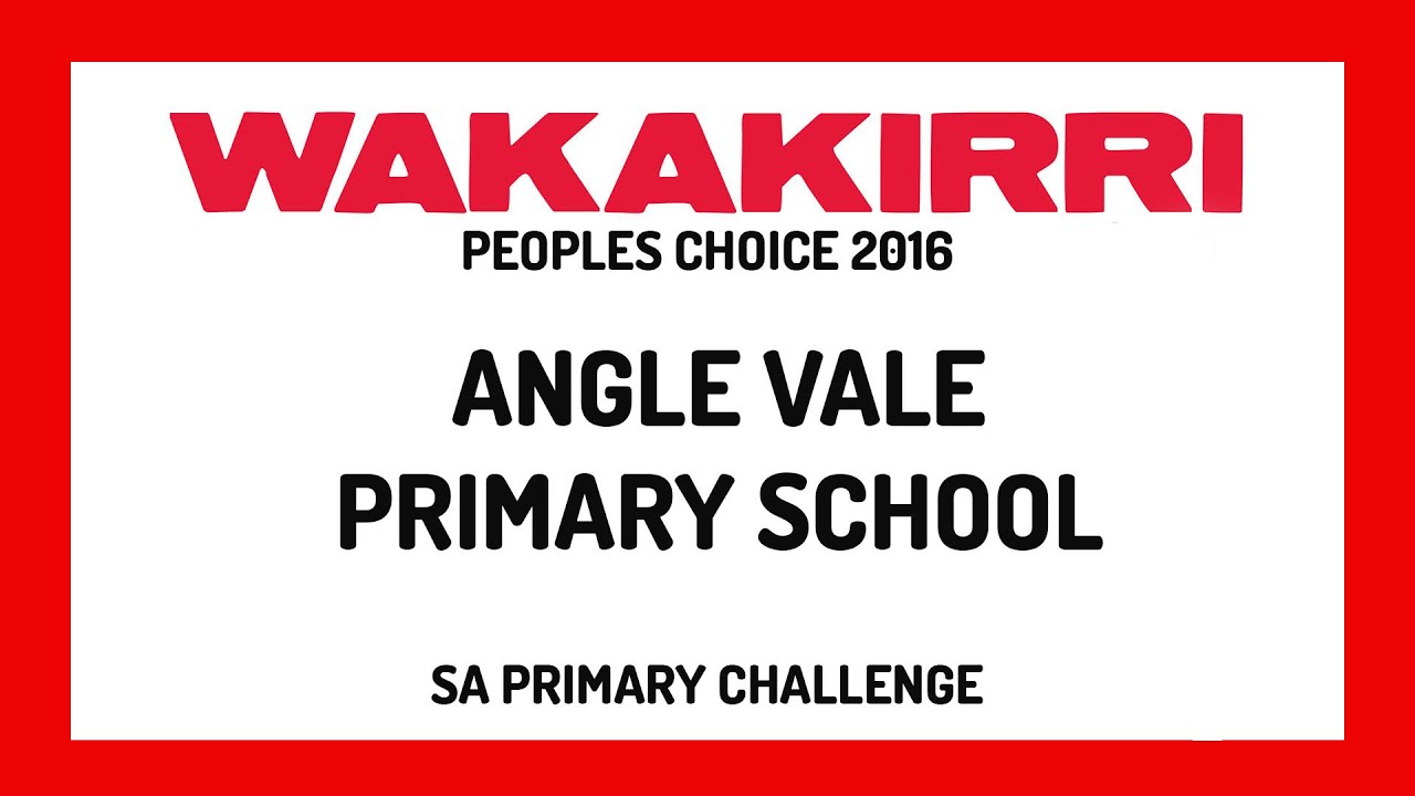 ANGLE VALE PRIMARY SCHOOL | Peoples Choice | SA Region | WAKAKIRRI 2016 ...