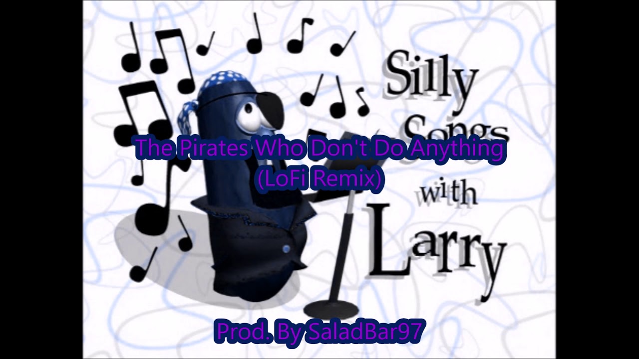 The Pirates Who Don't Do Anything (VeggieTales LoFi Remix) [Prod. By ...