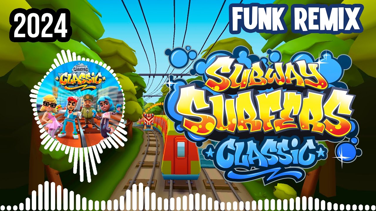 SUBWAY SURFERS CLASSIC (FUNK REMIX) 2024 | FULL THEME SONG OFFICIAL HD ...
