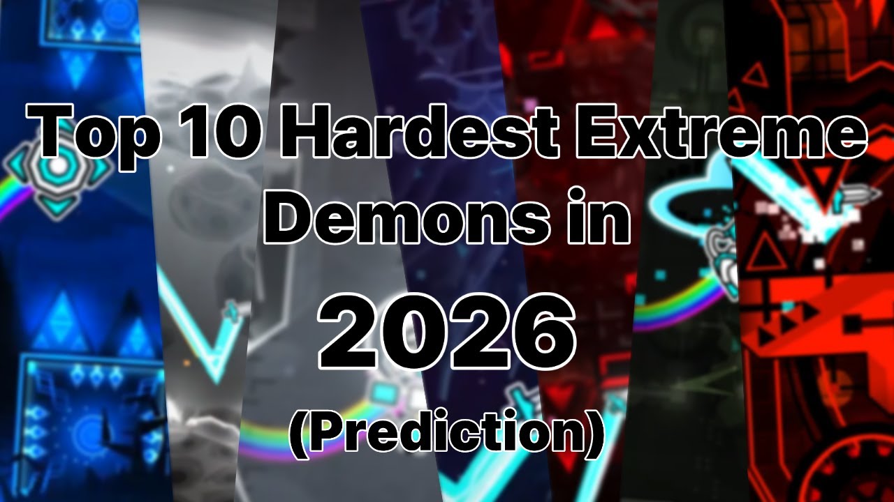 Top 10 HARDEST Extreme Demons in 2026 (prediction) [Geometry Dash ...