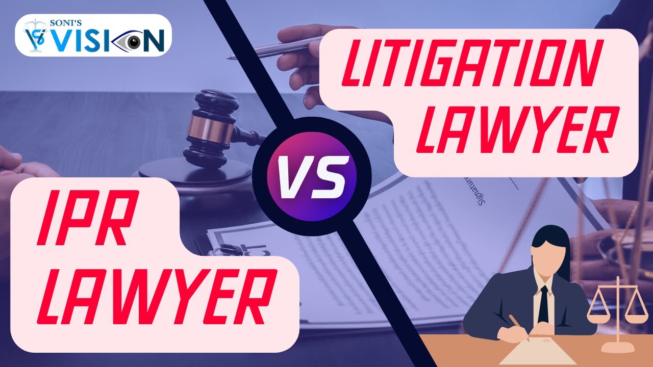 What to Choose IP Law or Litigation ? | Difference Between IPR Lawyers ...