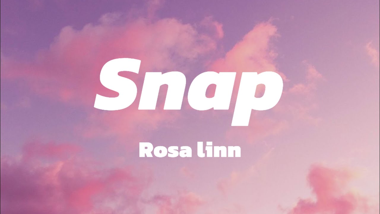 Rosa Linn - Snap (lyrics) - YouTube