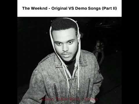 The Weeknd - Original VS Demo Songs (Part 2) - YouTube