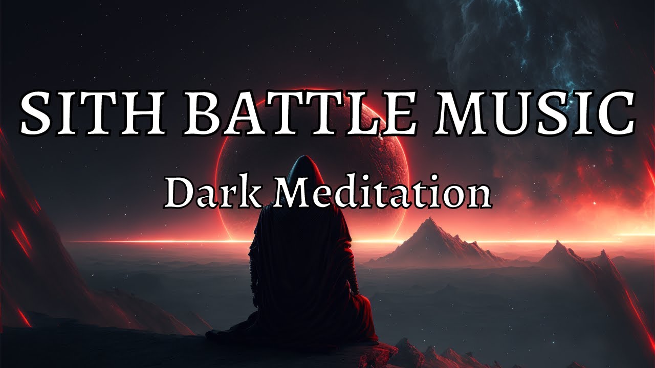 Sith War Music | Deep Meditation Ambience | Prepare For Battle - YouTube