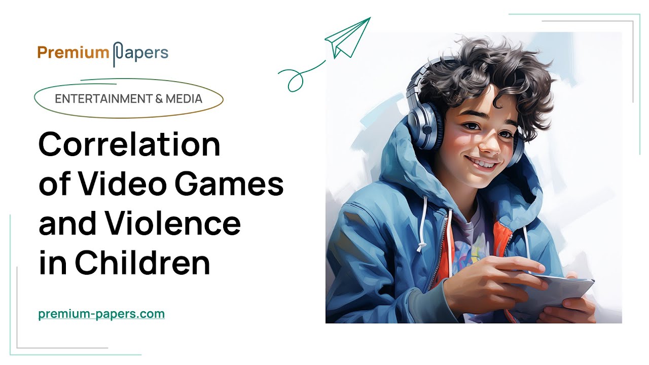 Correlation of Video Games and Violence in Children - Essay Example ...