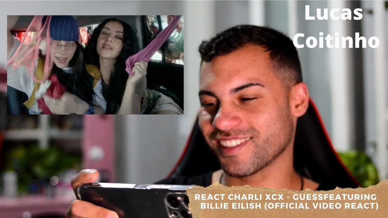 REACT Charli xcx - Guess featuring Billie Eilish (official video React) | Lucas Coitinho - YouTube