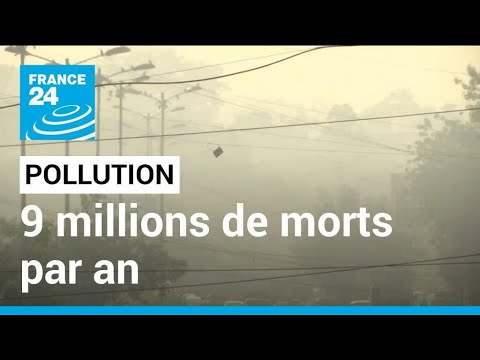 La pollution tue 9 millions de personnes par an dans le monde • FRANCE ...