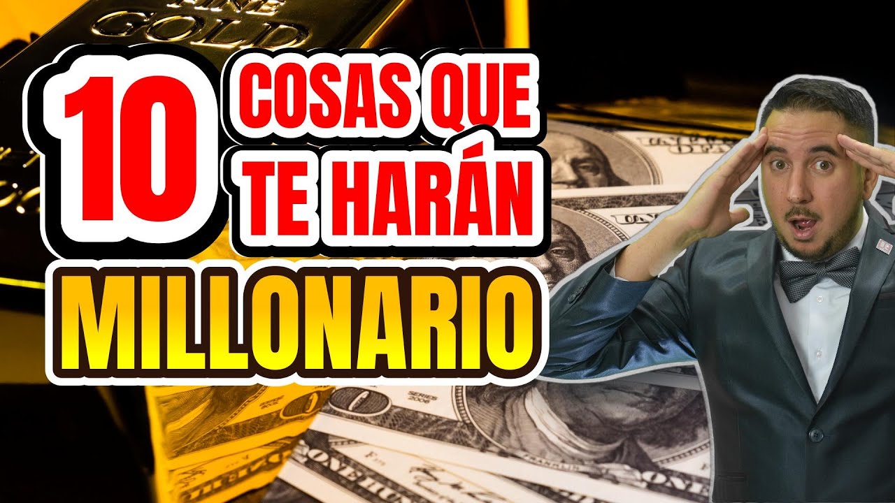10 cosas que debes Hacer para tener un MILLÓN de Dólares desde cero en ...