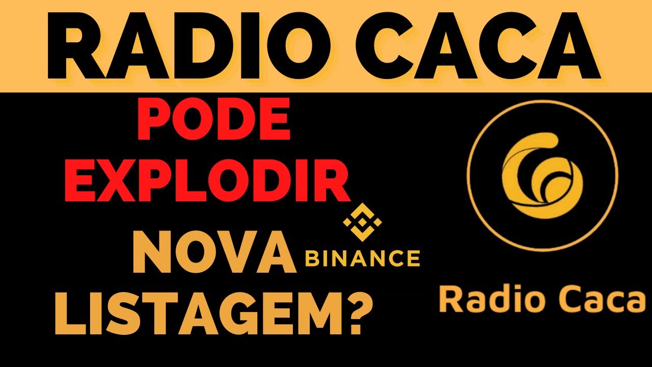 RADIO CACA VAI VALORIZAR ANTES DA LISTAGEM NA BINANCE?🤔 - YouTube