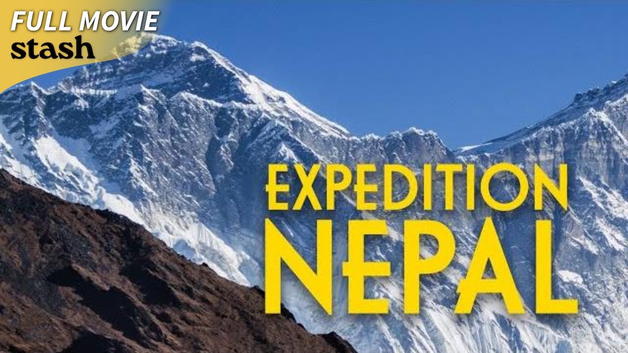 Expedition Nepal | Travel Documentary | Full Movie | Mount Everest ...